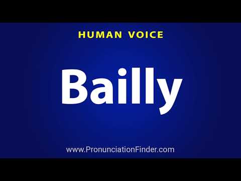 How To Pronounce Bailly