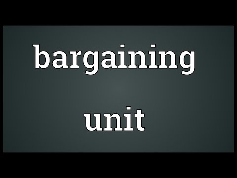 Bargaining unit Meaning