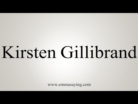 How To Pronounce Kirsten Gillibrand