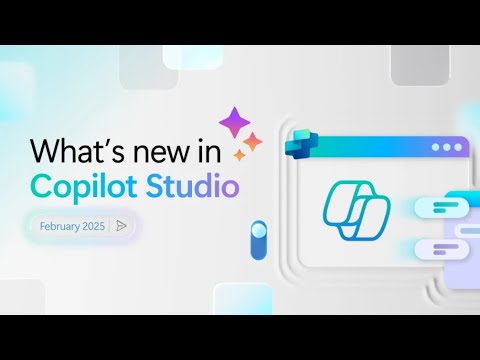 5 Must-See Copilot Studio Upgrades (2025 Wave 1)