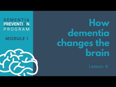 How Dementia Changes the Brain - Dementia Prevention Program: Module 1 - Lesson 4