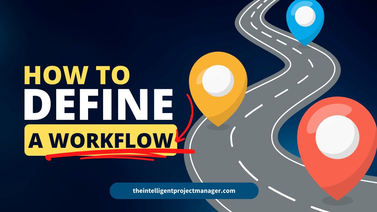 Workflow Management | How to Define Your Workflow Process
