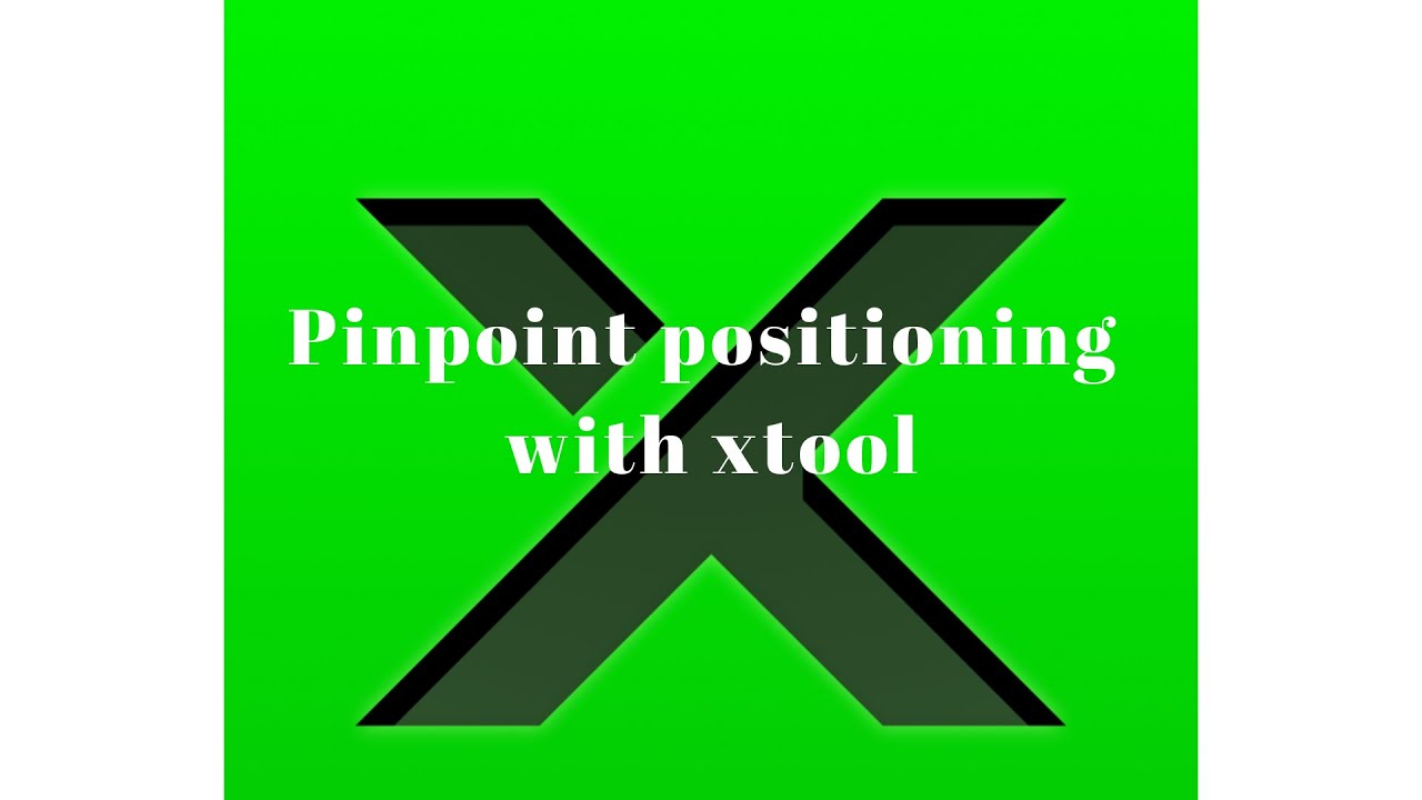 Pinpoint positioning with xtool s1
