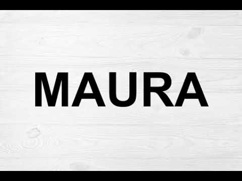 How To Pronounce Maura