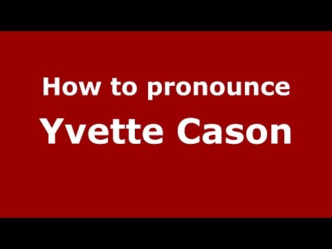 How to pronounce Yvette Cason (American English/US) - PronounceNames.com