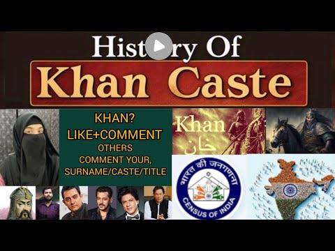 History of Khan Caste | The Origin and Meaning of the Surname 'Khan