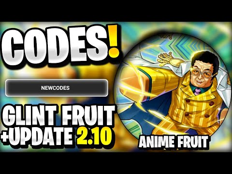 🔥*NEW* All Working GLINT UPDATE 2.10 CODES FOR ANIME FRUIT! ROBLOX ANIME FRUIT CODES