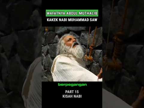 Wafatnya Abdul Muthalib Kakek Nabi Muhammad