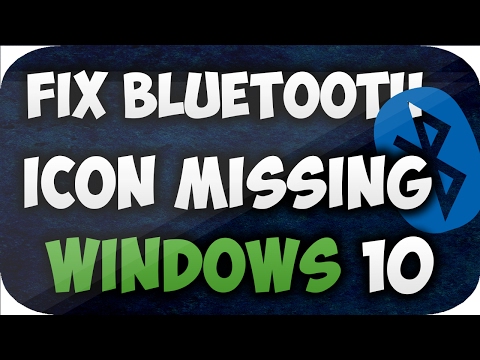 How to fix bluetooth icon missing from system tray / Taskbar in windows 10