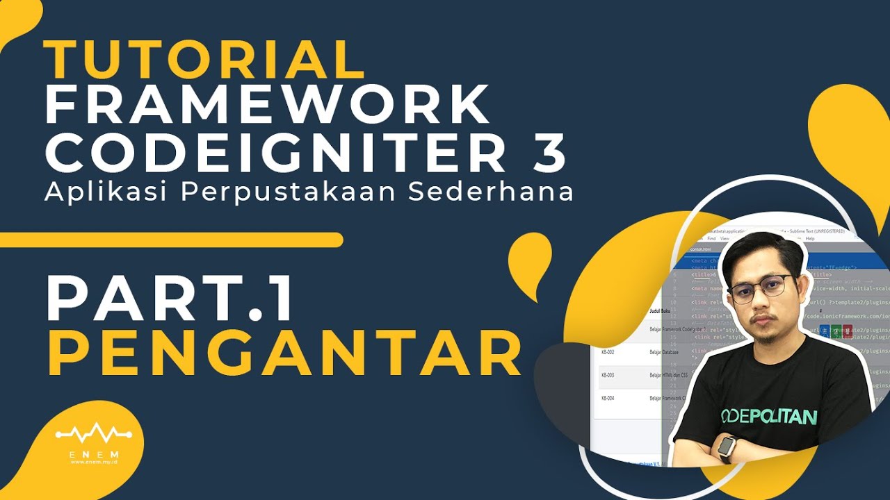 TUTORIAL FRAMEWORK CODEIGNITER 3 PART 1 PENGANTAR