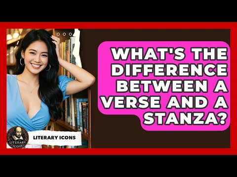 What's The Difference Between A Verse And A Stanza? - Literary Icons