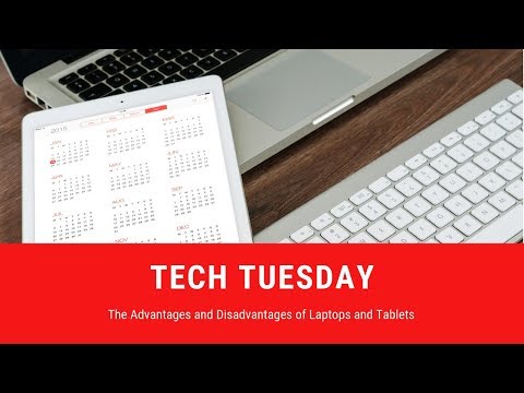 Tech Tuesday | The Advantages and Disadvantages of Laptops and Tablets