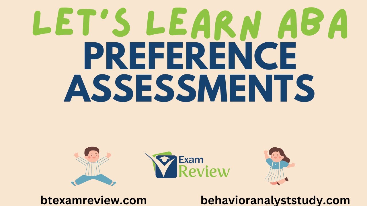 Preference Assessments - trial-based, free operant, interview | RBT® and BCBA® Exam | Learn ABA