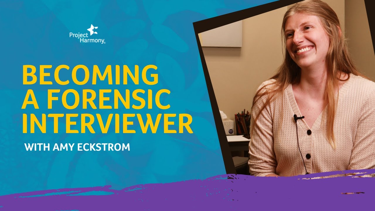 Becoming a Forensic Interviewer