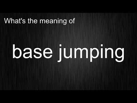 What's the meaning of "base jumping", How to pronounce base jumping?