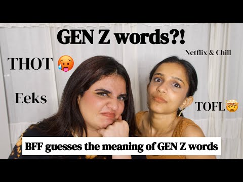 Asking my GEN Z bff meaning of GEN Z slang words 🥵