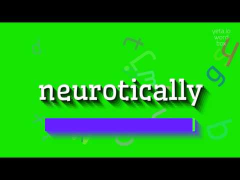 HOW TO SAY NEUROTICALLY? #neurotically