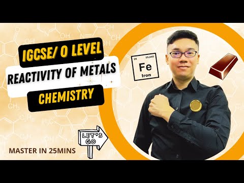 Reactivity of Metals (IGCSE/GCE O Level CHEMISTRY) 0620