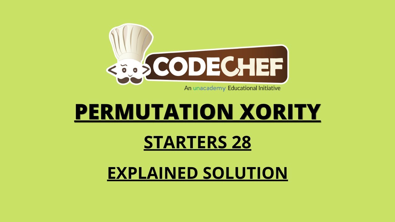 PERMUTATION XORITY | PERMXORITY | CODECHEF STARTERS 28 SOLUTION