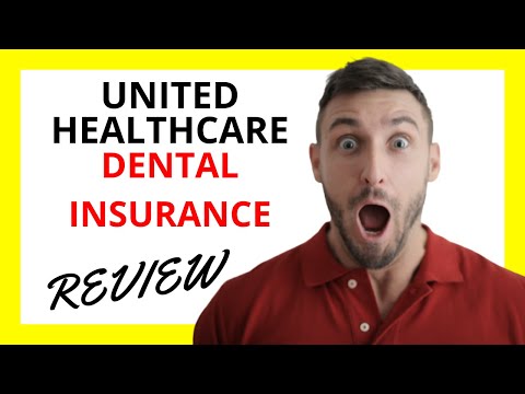 🔥 UnitedHealthcare Dental Insurance Review: Pros and Cons