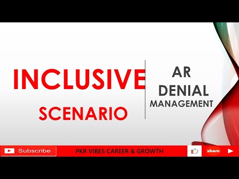 INCLUSIVE DENIAL in MEDICAL BILLING: AR DENIAL MANAGEMENT SCENARIOS