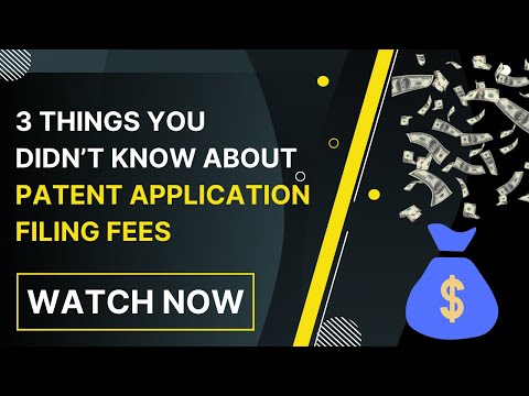 3 Things You Didn’t Know About Patent Application Filing Fees