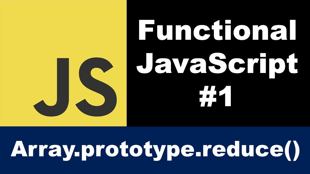 JavaScript Array Reduce | Functional JavaScript #1