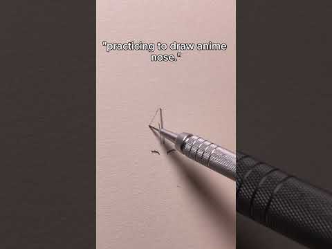 "practicing to draw anime nose."