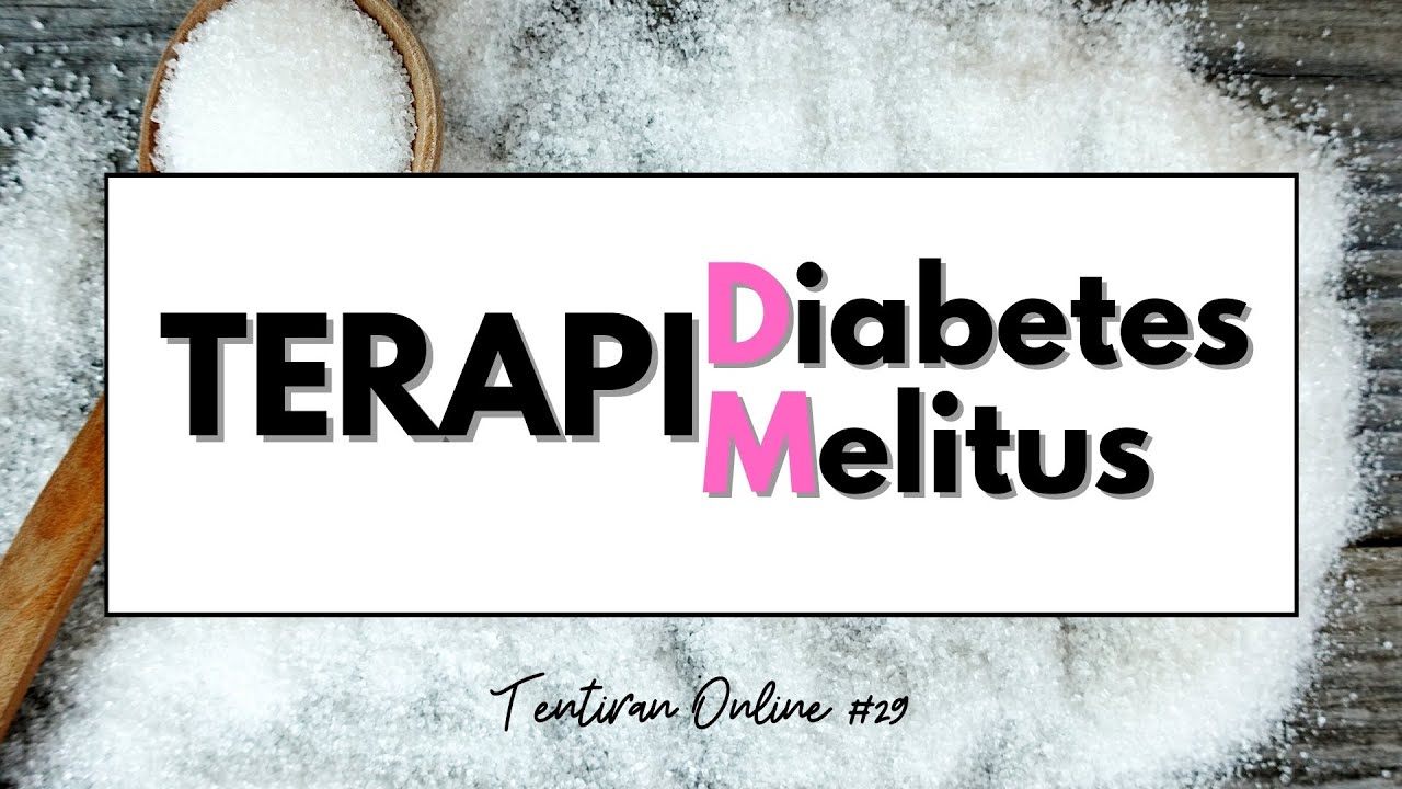 TENTIRAN ONLINE #29 - TERAPI DIABETES MELITUS