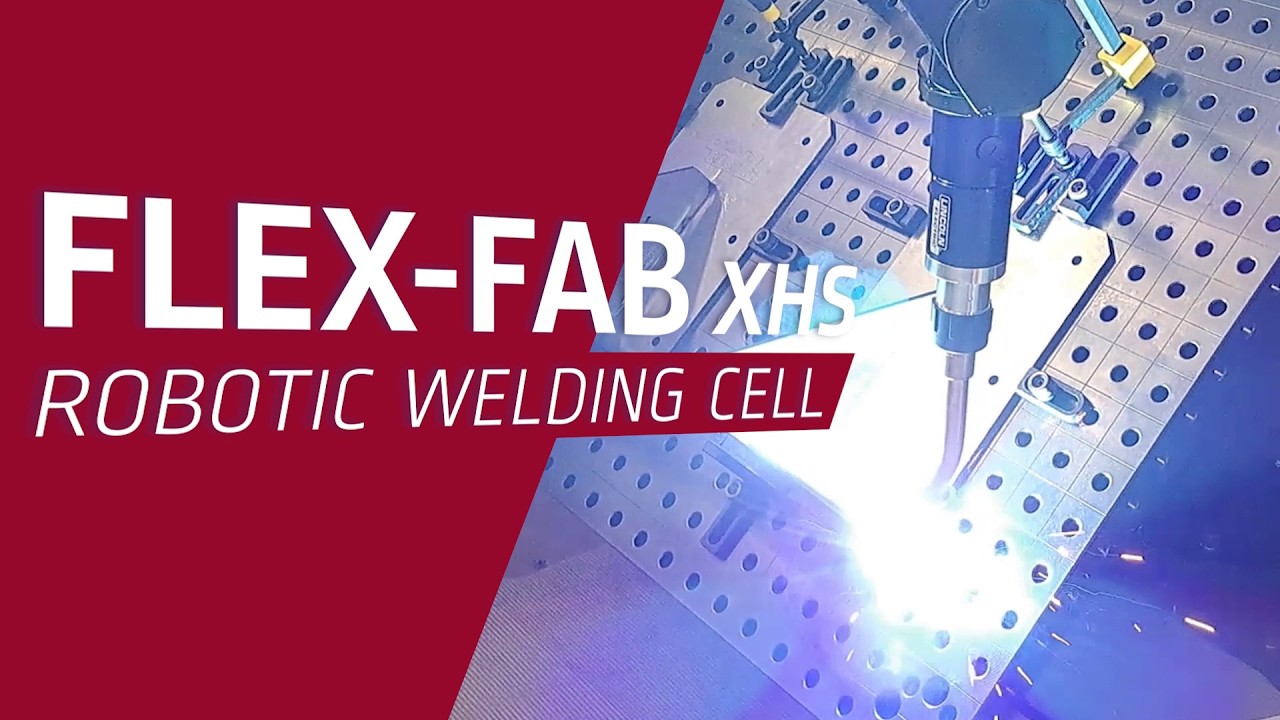 FLEX-FAB XHS – Robotic Welding Cell |  Automate Welding & Improve Productivity