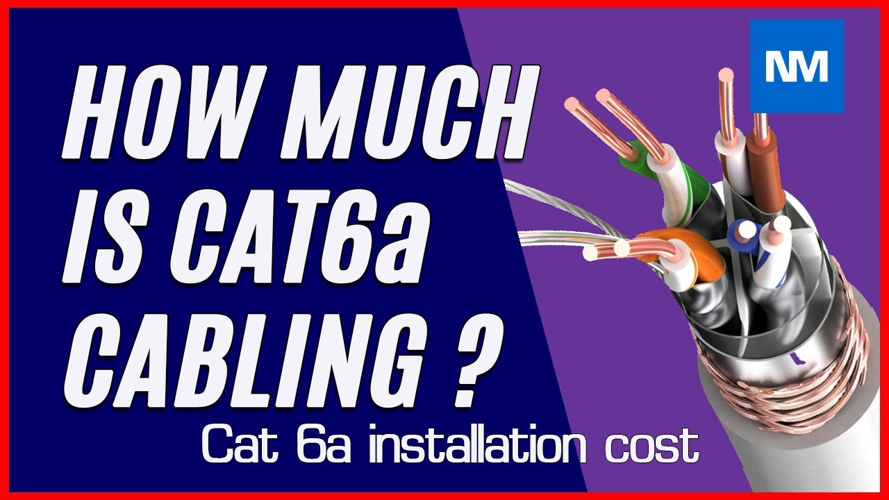 How much is Cat6a Cabling.  (Cat6a Installation cost)