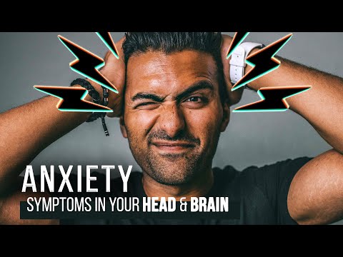 Anxiety & Your Head/Brain- Physical & Mental Symptoms