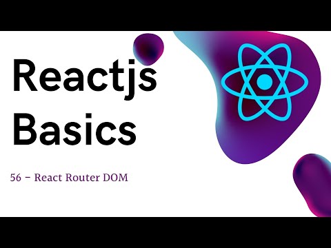 56 ReactJS basics - React Router DOM