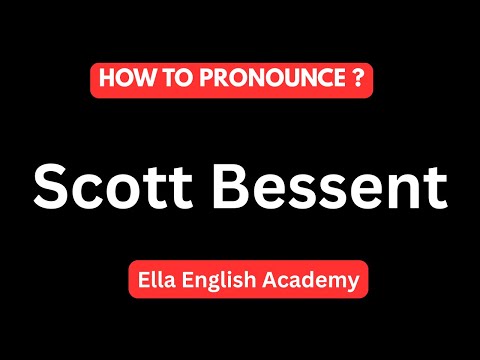 How to Pronounce ''Scott Bessent'' in English language? |How to say Scott Bessent?|