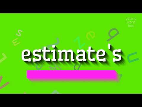ESTIMATE'S - HOW TO SAY ESTIMATE'S? #estimate's
