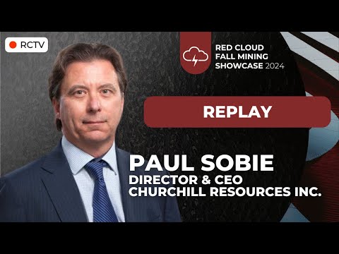 CHURCHILL RESOURCES | Red Cloud's Fall Mining Showcase 2024