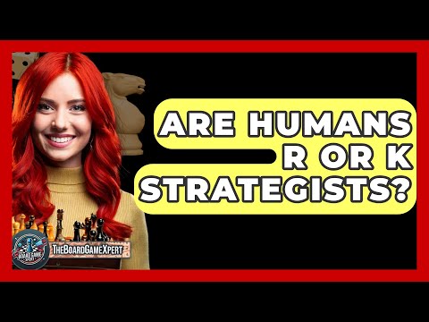 Are Humans R or K Strategists? - The Board Game Xpert