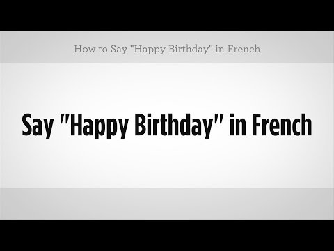 How to Say "Happy Birthday" in French | French Lessons