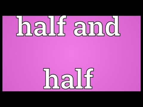 Half and half Meaning