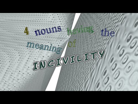 incivility - 4 nouns which are synonyms to incivility (sentence examples)