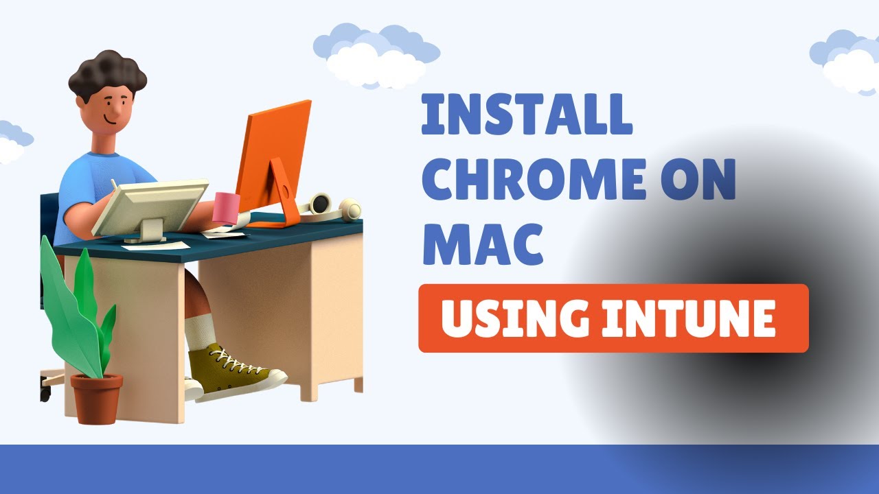 Install Google Chrome On Mac Using Intune