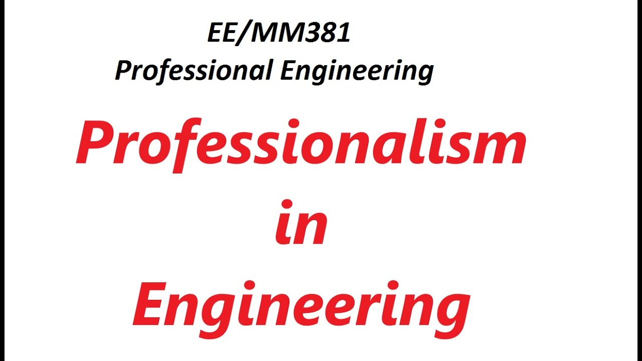 EE/MM381 - Lecture on Professionalism in Engineering