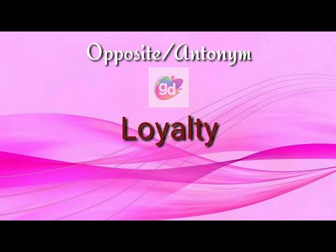 Loyalty Opposite/Antonym||Googul Dictionary||