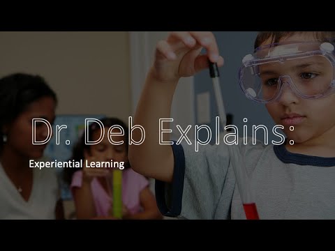 Dr. Deb Explains: Experiential Learning
