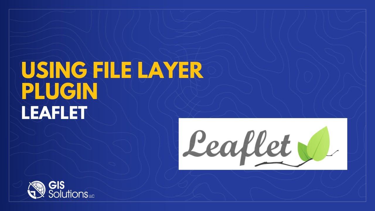 Leaflet Tutorial - Using the File Layer Plugin