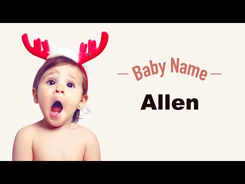 Allen - Boy Baby Name Meaning, Origin and Popularity