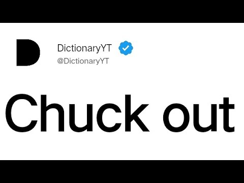 Chuck Out Meaning in English