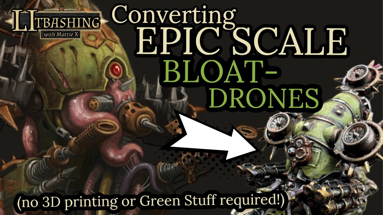 Kitbashing Epic Scale Foetid Bloat-Drones