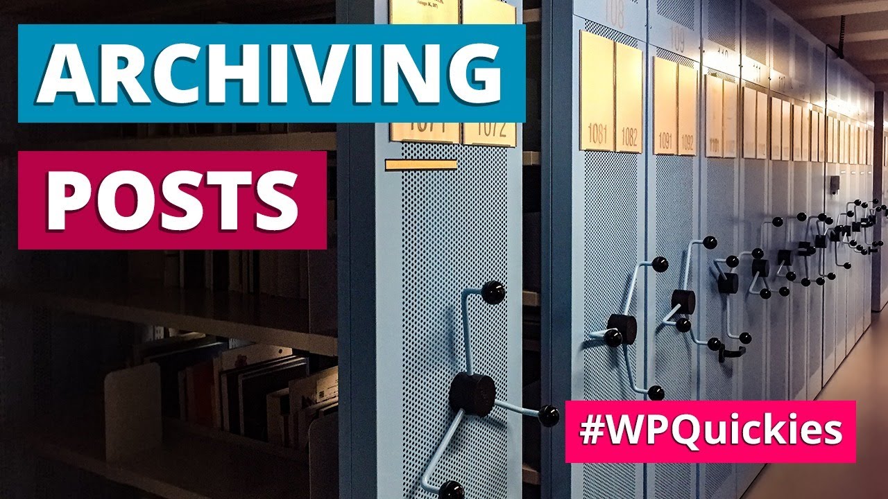 Archiving Posts In WordPress - WPQuickies