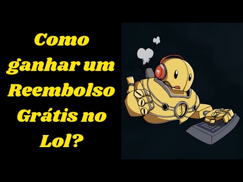 Token de Reembolso no League of Legends - Como ganhar um Reembolso Grátis no Lol?
